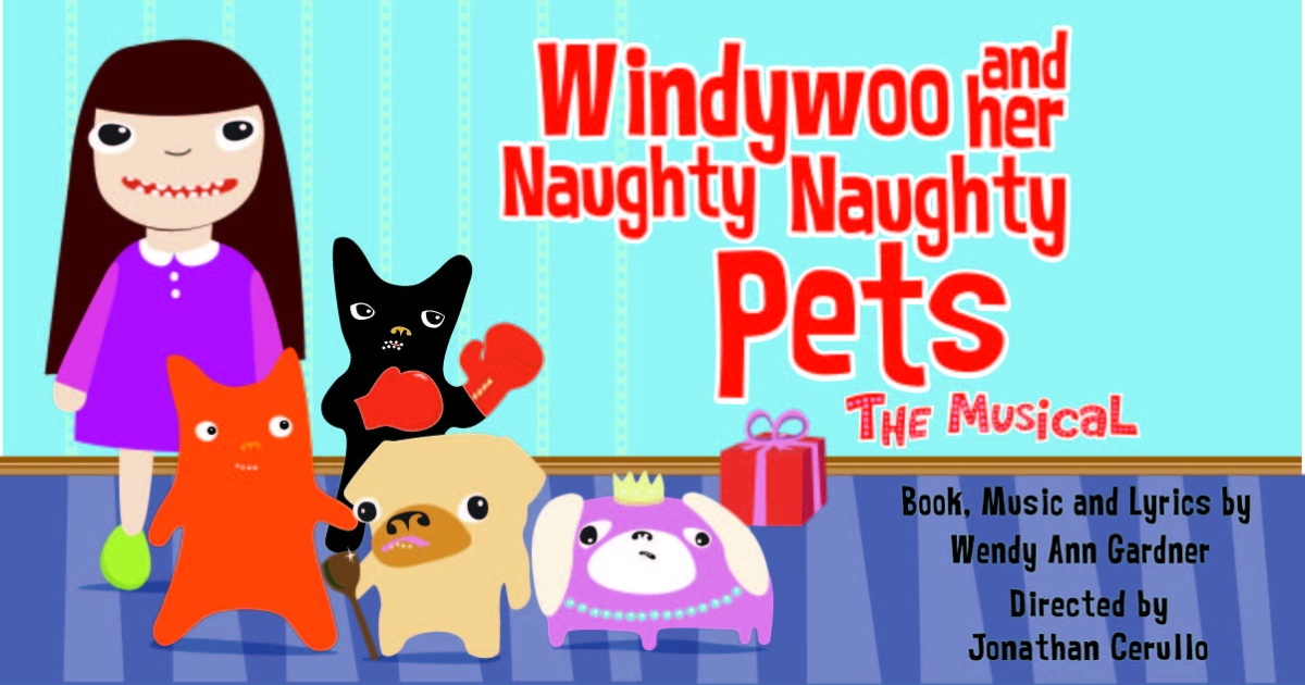 WINDYWOO AND HER NAUGHTY NAUGHTY PETS, The Musical by Wendy Ann Gardner ...