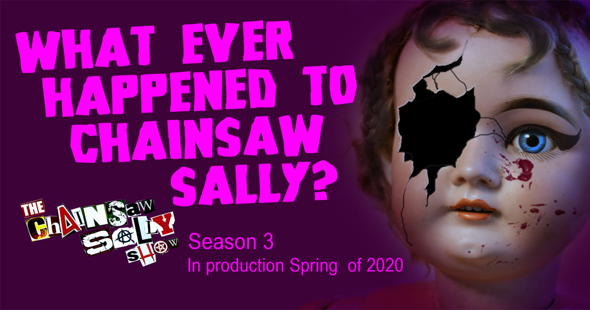 The Chainsaw Sally Show Season 3 by Jimmyo Burril - Indiegogo