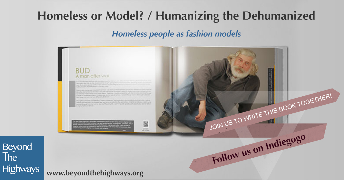 Homeless or Model? Humanizing the Dehumanized by MH Ziya - Indiegogo
