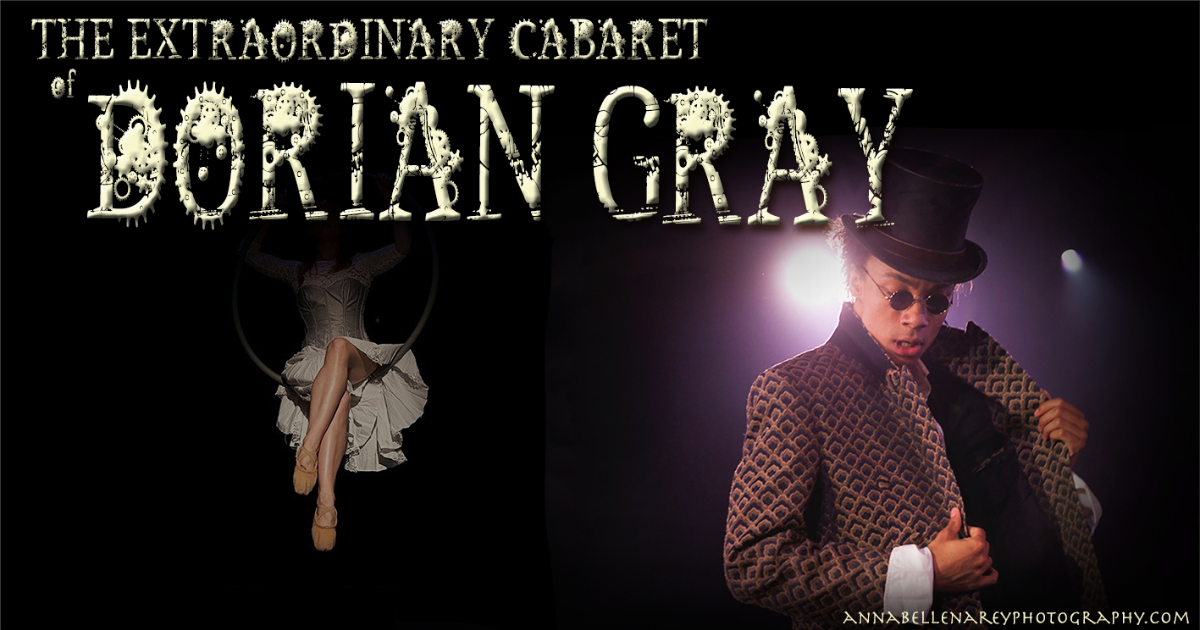 THE EXTRA-ORDINARY CABARET OF DORIAN GRAY by Joe Evans - Indiegogo
