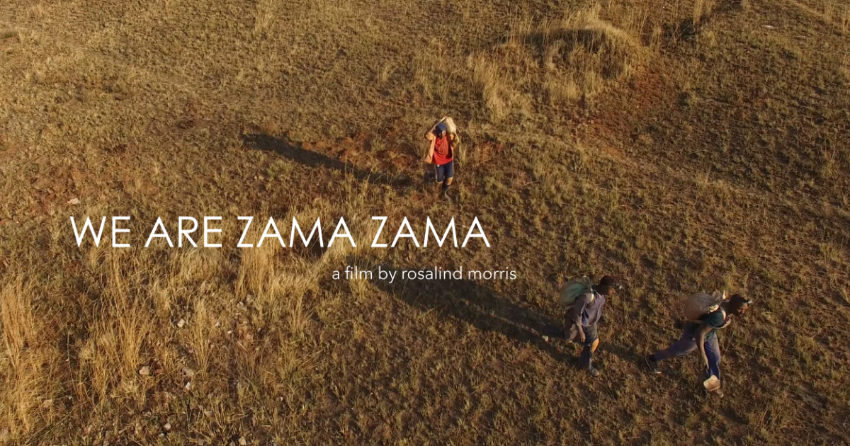 We are Zama Zama by Rosalind Morris - Indiegogo