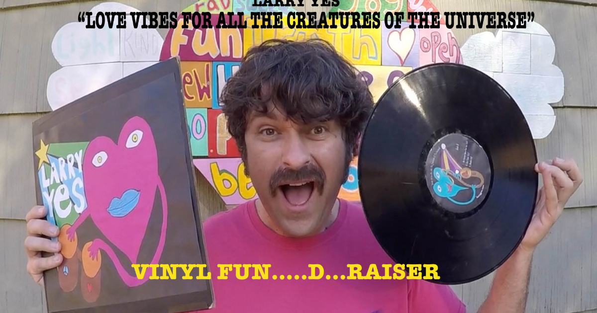Larry Yes Vinyl FUN D RAISER!!! by larry Yes - Indiegogo
