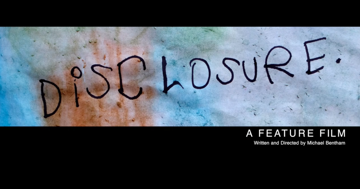 DISCLOSURE - A Feature Film by Michael Bentham - Indiegogo
