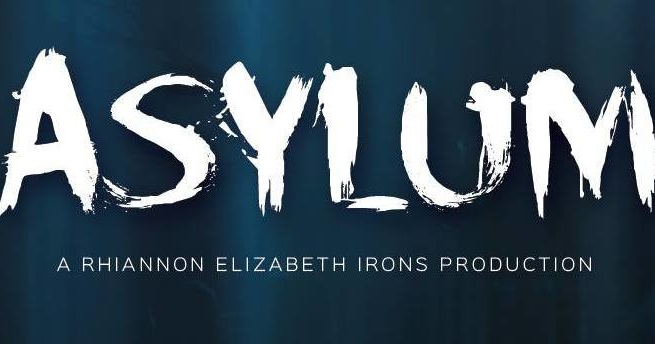 Asylum: The Movie by Rhiannon Irons - Indiegogo
