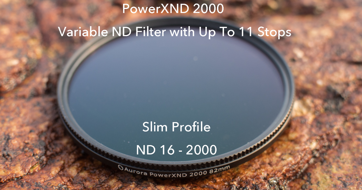 PowerXND 2000: Variable ND with Up To 11 Stops by Aurora Aperture Inc ...