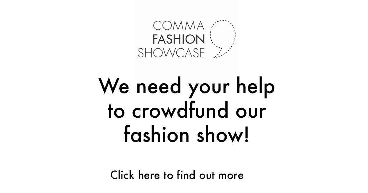 Comma Fashion Showcase by Comma Fashion - Indiegogo