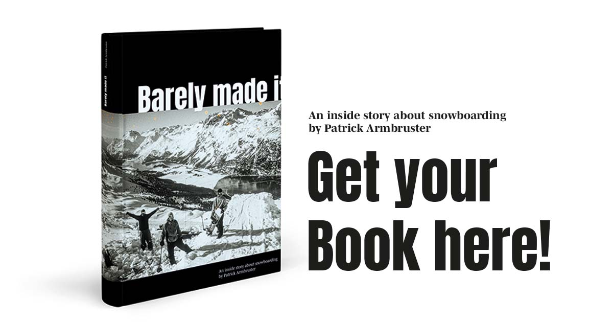 Snowboard HISTORY Photobook: 'Barely made it' by Patrick Armbruster ...