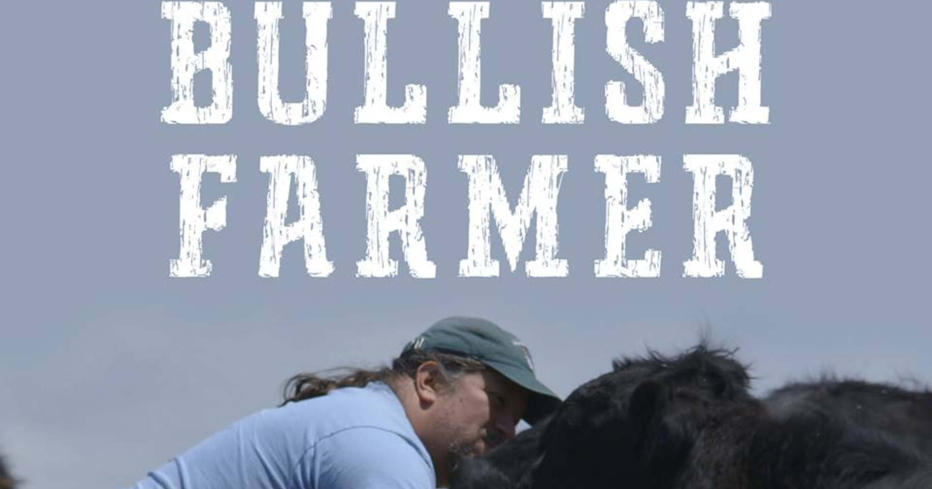 THE BULLISH FARMER: a grassroots documentary by Ken Marsolais & Nancy ...