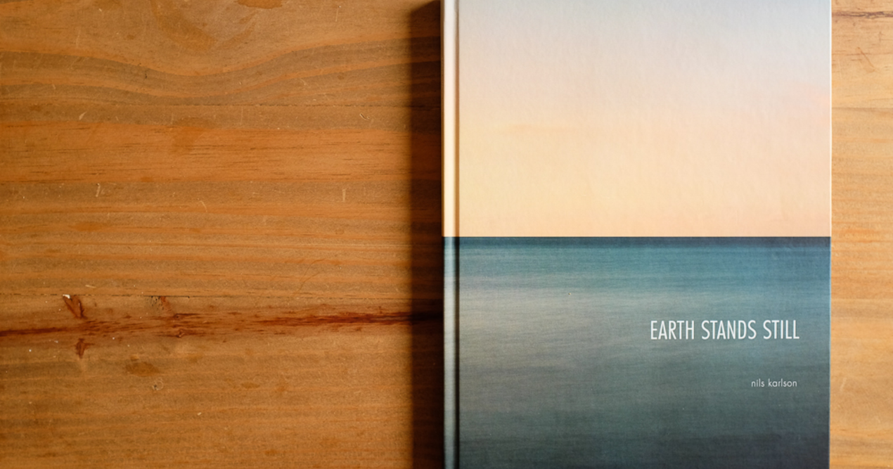 Earth Stands Still - a photo book. by Nils Karlson - Indiegogo