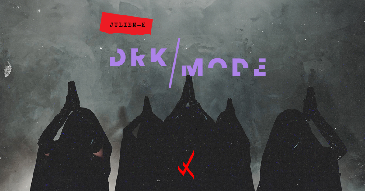 JULIEN-K - DRK MODE by RYAN SHUCK - Indiegogo