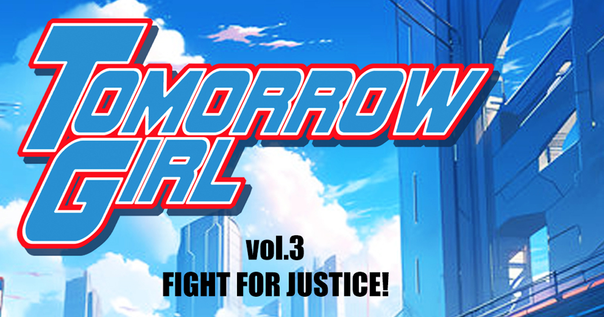 TOMORROW GIRL vol.3: FIGHT FOR JUSTICE by Ben Dunn - Indiegogo
