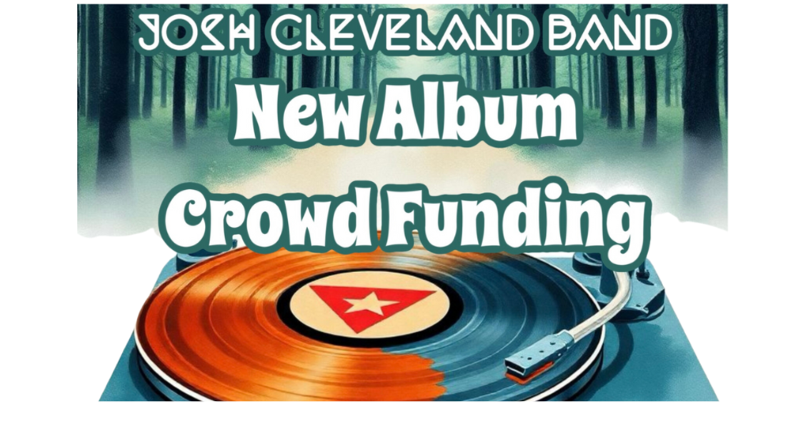 Josh Cleveland Band Full Length Album by Joshua Cleveland - Indiegogo