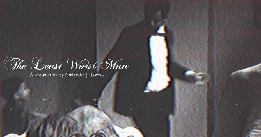 The Least Worst Man by Orlando J. Torres - Indiegogo