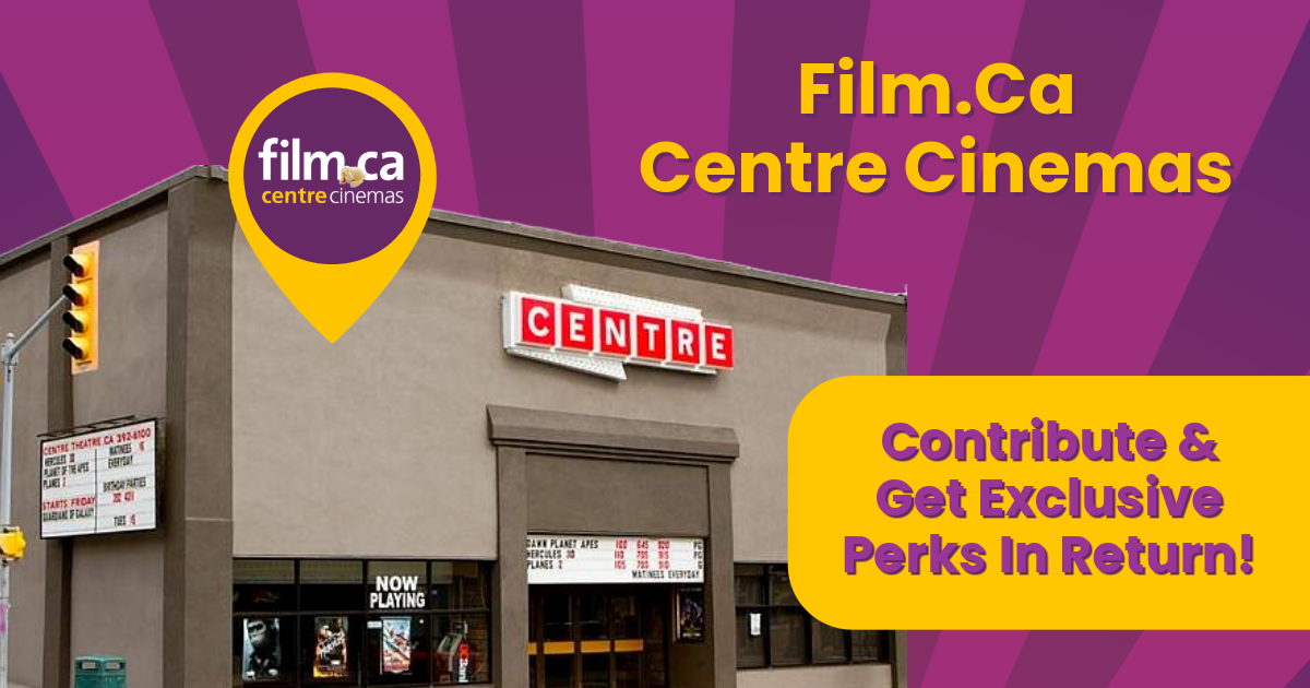 Centre Cinemas: The Sequel by Film.Ca Centre Cinemas - Your pledge ...