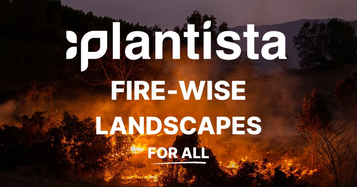 Plantista: Fire-Wise AI Landscapes For All by Ashley Wright - Indiegogo