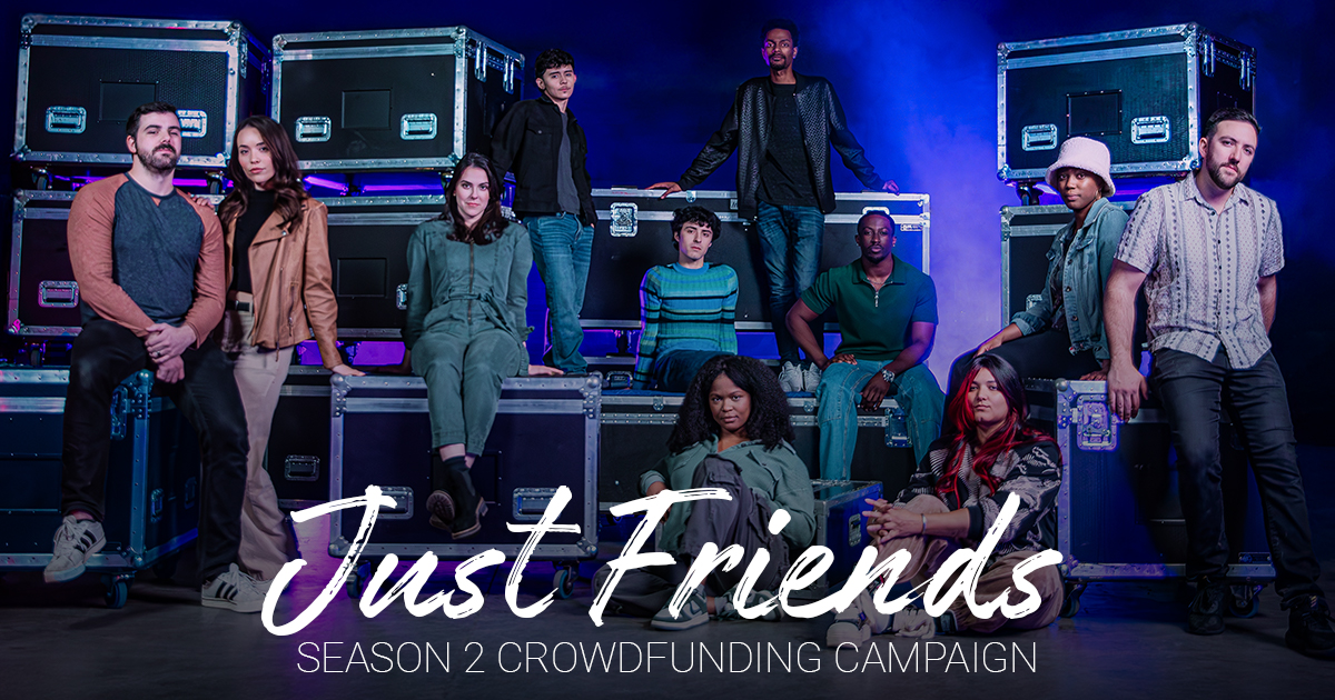 Just Friends - Season 2 by Precision Entertainment & WS - Indiegogo