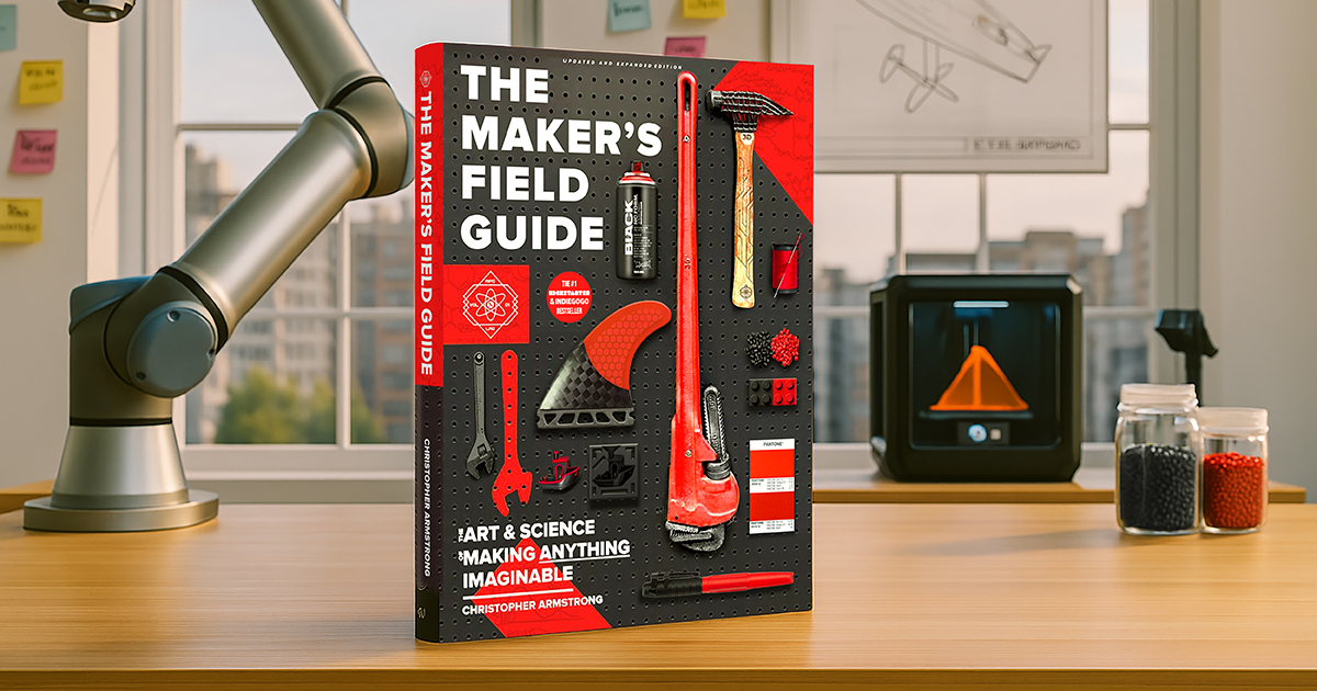 The Maker's Field Guide: 2025 Expanded and Updated by Christopher ...