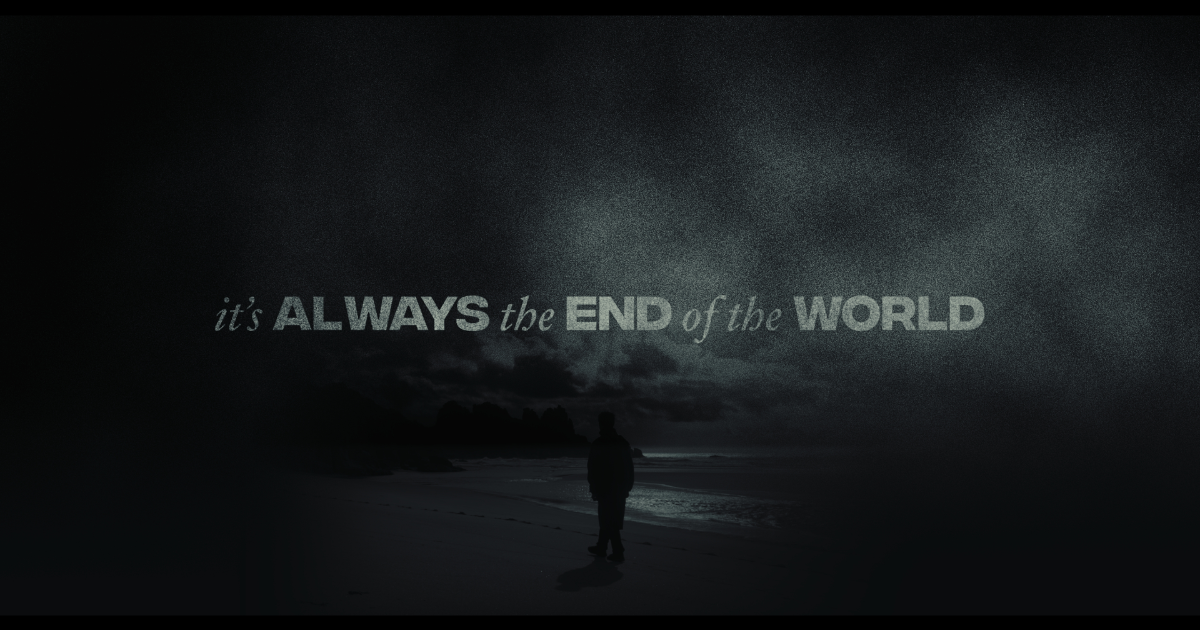 It's Always the End of the World - Post Production by Jacob Mellers ...