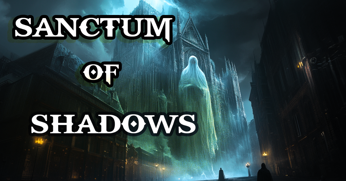 Sanctum of Shadows: Launch The Series by Coleman Luck - Indiegogo