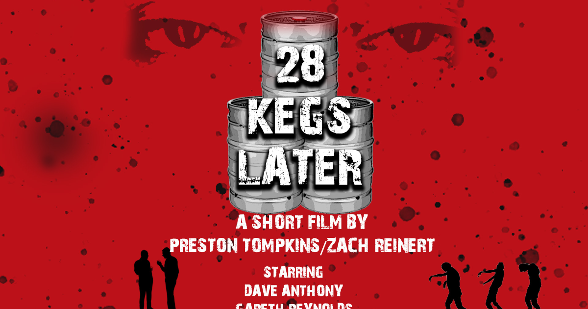 28 Kegs Later: A Horror-Comedy Short Film by Preston Tompkins - Indiegogo