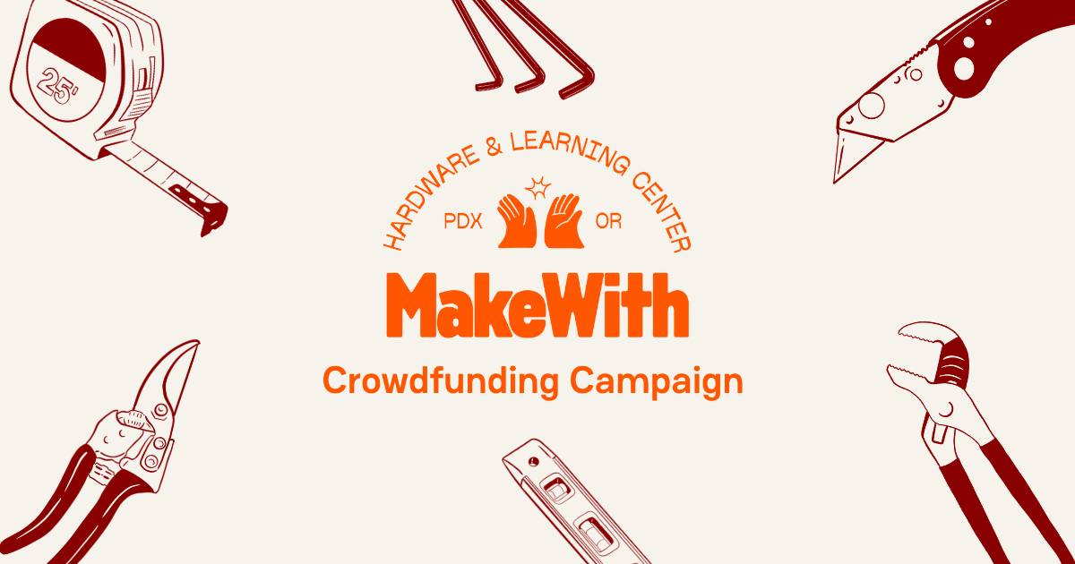 MakeWith: Hardware Store & DIY Learning Center by Aria Joughin - Indiegogo