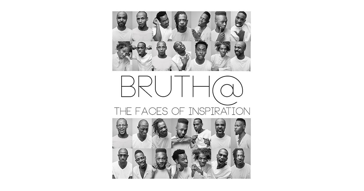 Brutha The Faces of Inspiration by Durell Morgan - Indiegogo