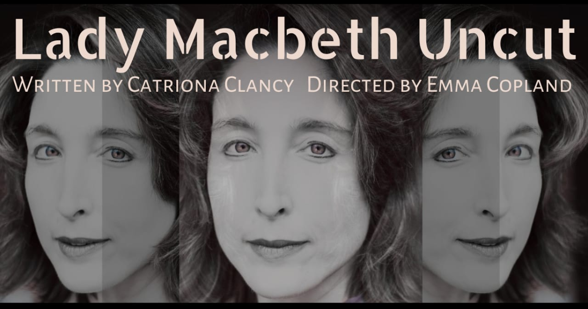 Lady Macbeth Uncut by Catriona Clancy - Indiegogo