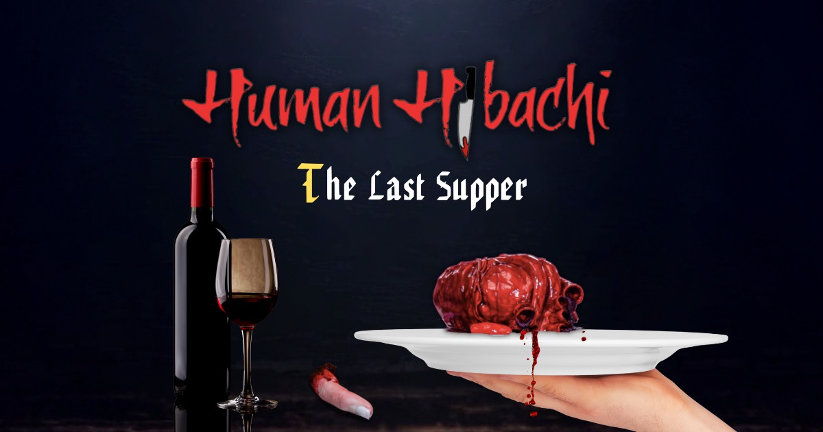 Human Hibachi 3: The Last Supper by Mario Cerrito - Indiegogo