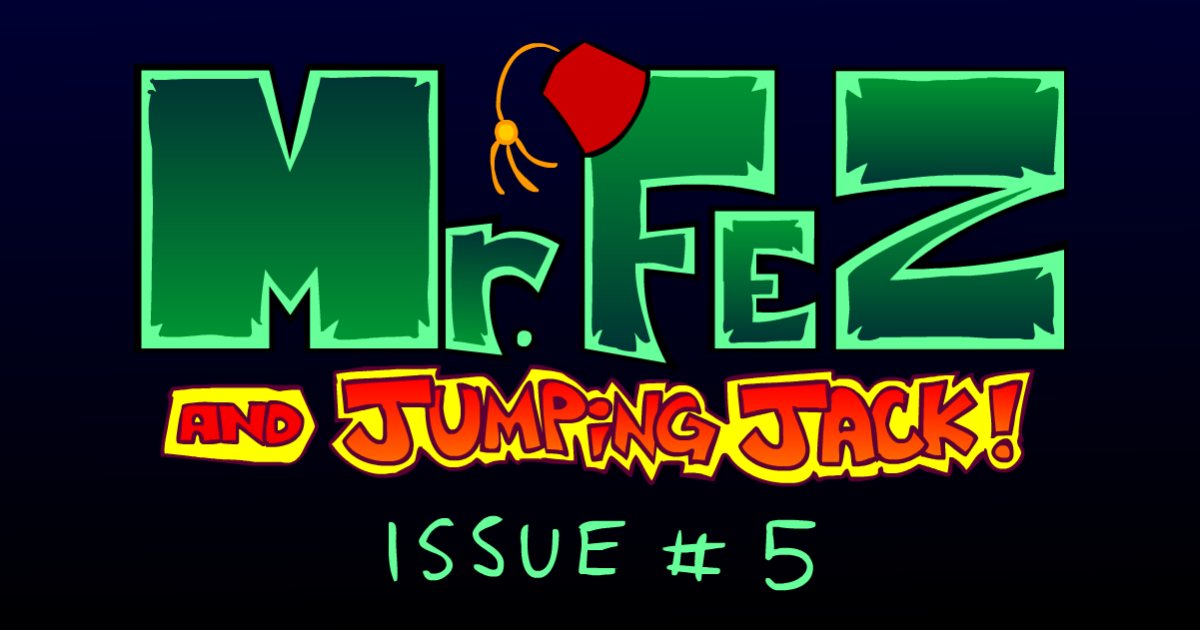 Mr. Fez # 5: Special REGULAR SIZED Edition! by Jack Sanders - Indiegogo