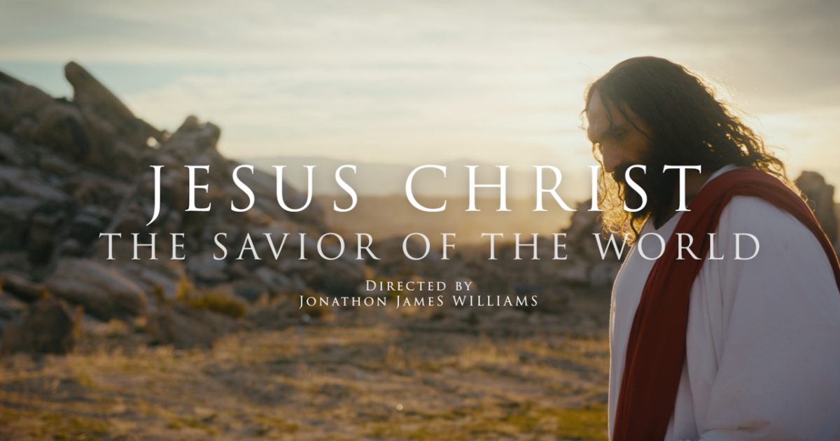 Jesus Christ:The Savior of the World Film by Jonathon Williams - Indiegogo