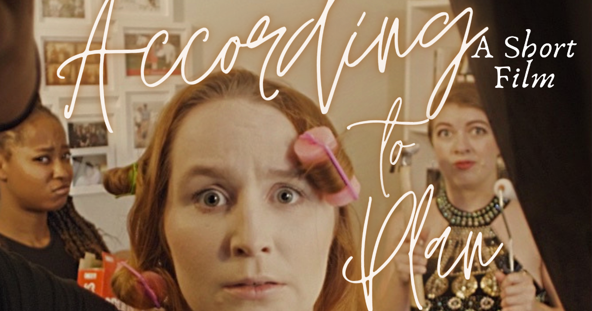 According to Plan- Short Film by Abby Rowland - Indiegogo
