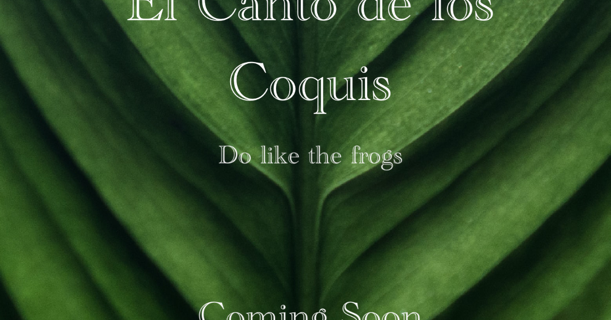 El Canto de los Coquis by Rachel Dolan - Indiegogo