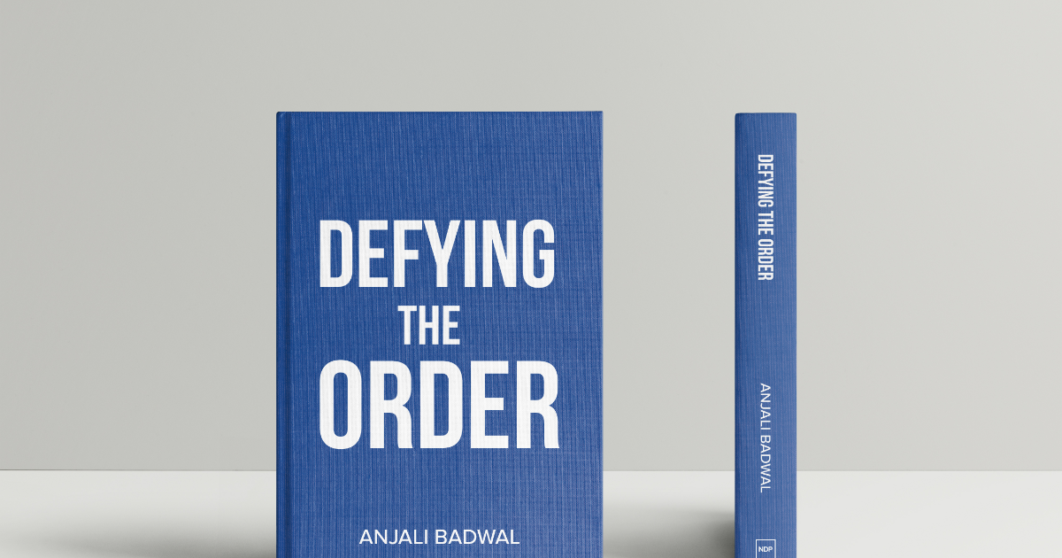 Defying the Order by Anjali Badwal by Anjali Badwal - Indiegogo