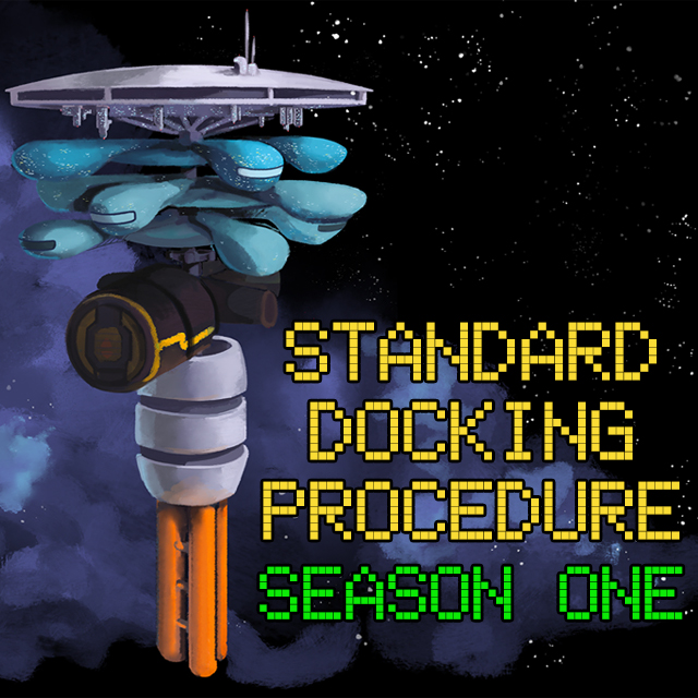 Standard Docking Procedure: Season One by Gavin K - Indiegogo