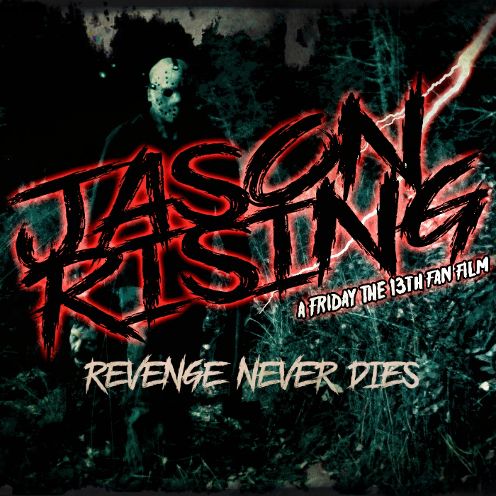 Jason Rising - A Friday the 13th fan-film by James Sweet - Indiegogo