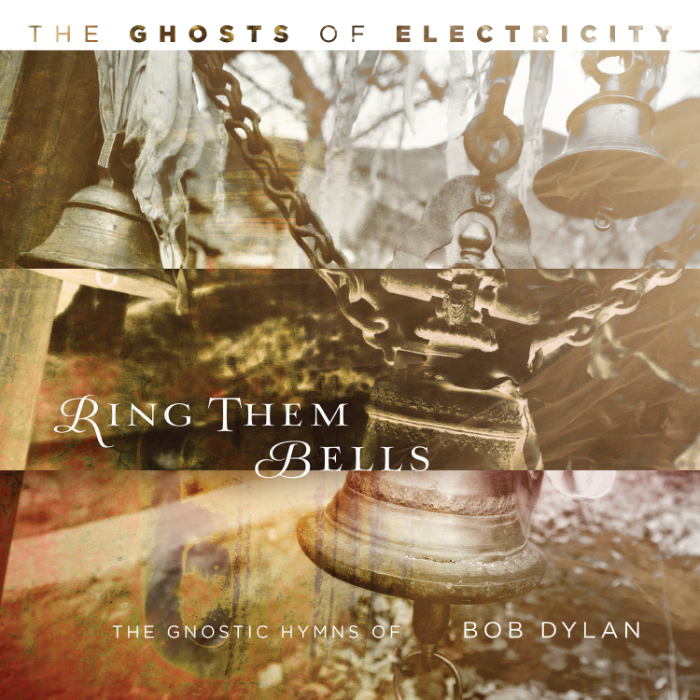 Ring Them Bells: The Gnostic Hymns of Bob Dylan by Steven Scholl ...