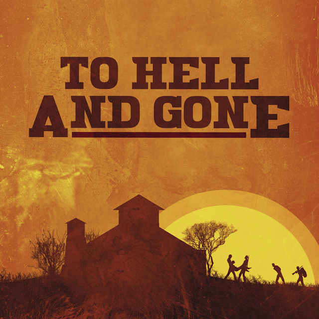 To Hell and Gone by Kyle Moore - Indiegogo