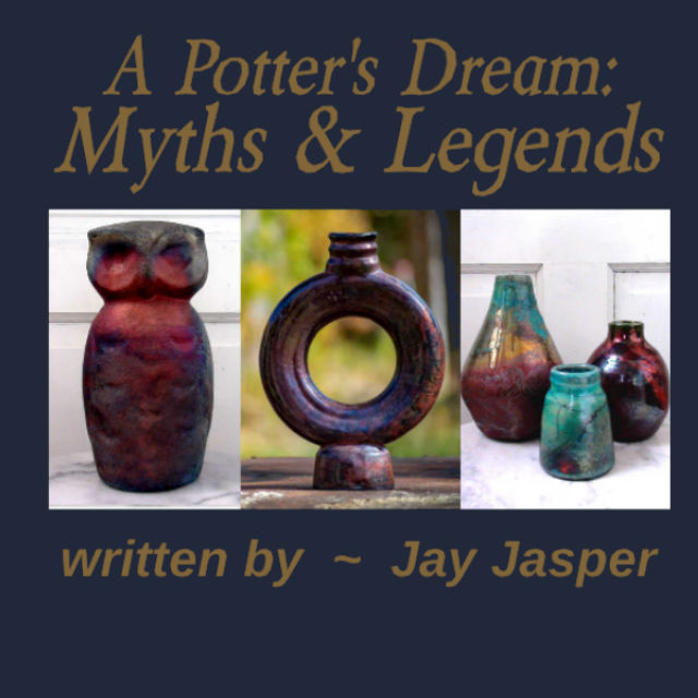 A Potter's Dream: Myths and Legends by Ryan Arndt - Indiegogo
