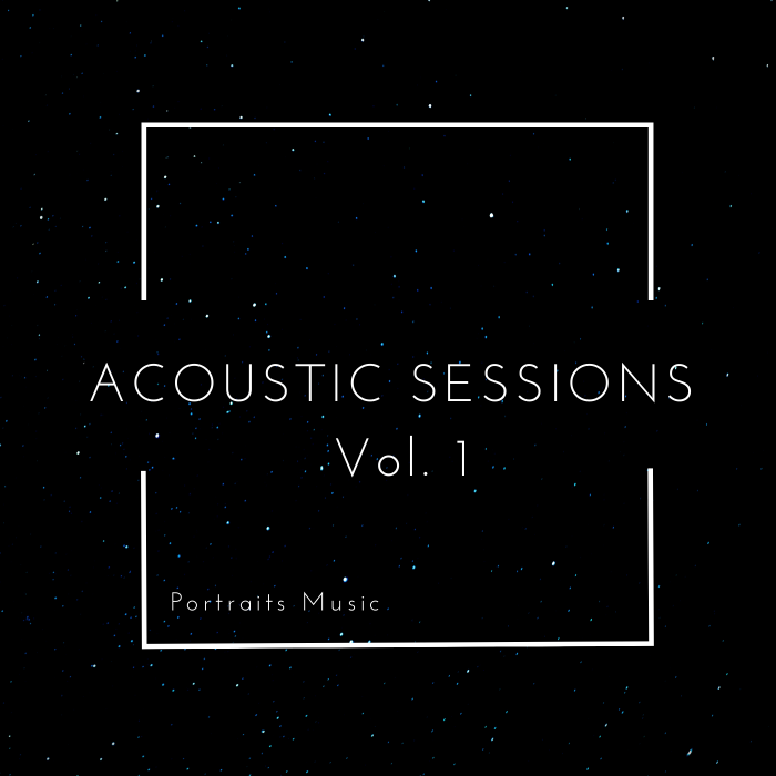 Acoustic Sessions Vol. 1 by Portraits Music - Indiegogo