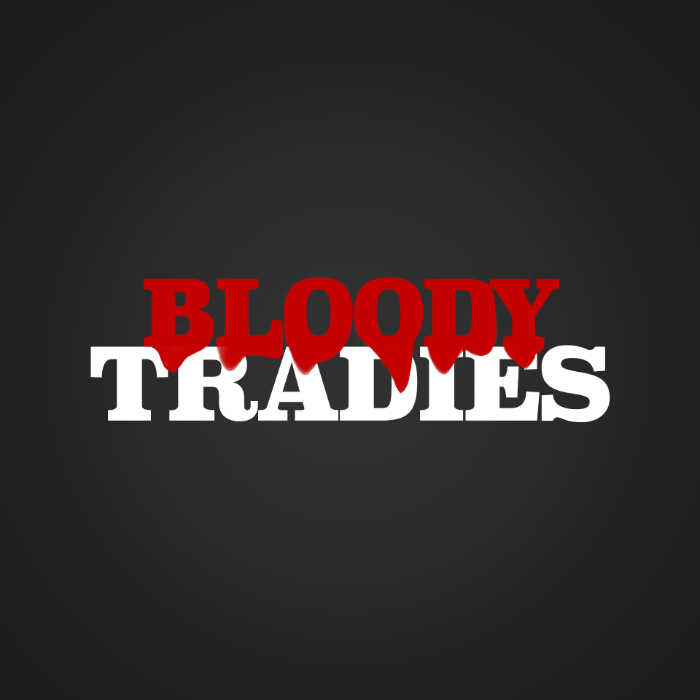 Bloody Tradies - Short Film by Andrew Burkitt - Indiegogo