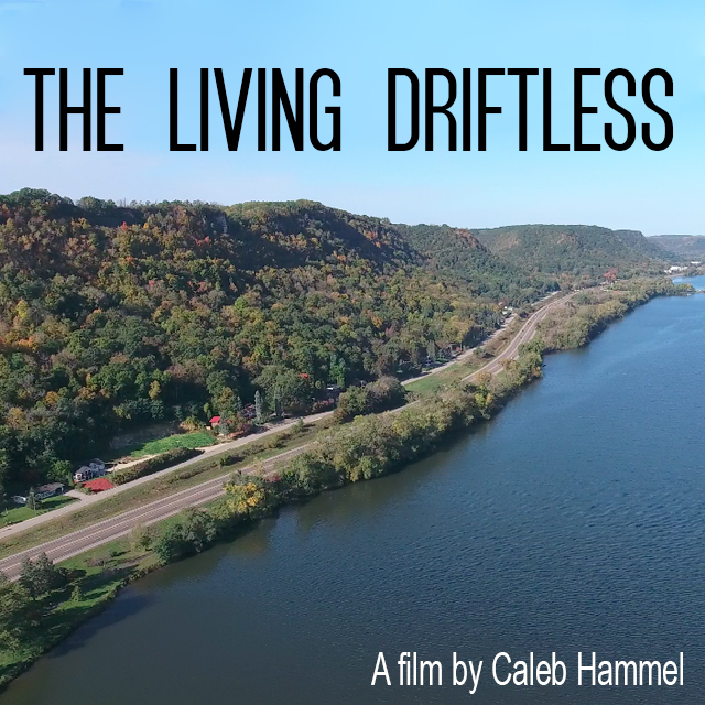 The Living Driftless: A Documentary by Caleb Hammel - Indiegogo