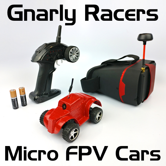 GNARLY RACERS - Tiny, First Person View RC Cars by Gnarly R/C - Indiegogo