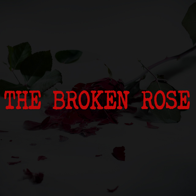 THE BROKEN ROSE by William Uschold - Indiegogo