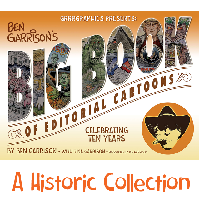 Ben Garrison Big Book 10 Years of Cartoons by Ben Garrison - Indiegogo