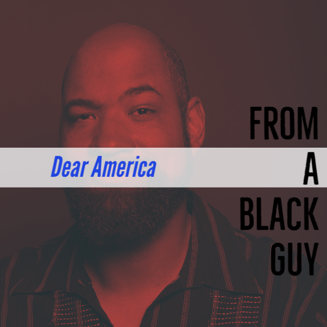 Dear America, from a Black Guy by David Walters - Indiegogo
