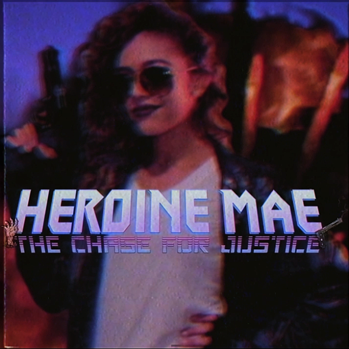Heroine Mae: The Chase for Justice by Josh Rodriguez - Indiegogo