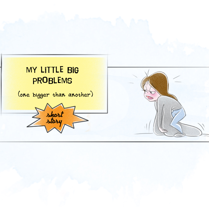 My little BIG problems. by Marija Stonyte - Indiegogo