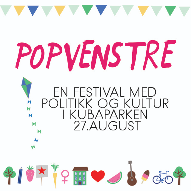 Popvenstre: En festival med politikk og kultur by Brage Aronsen - Indiegogo