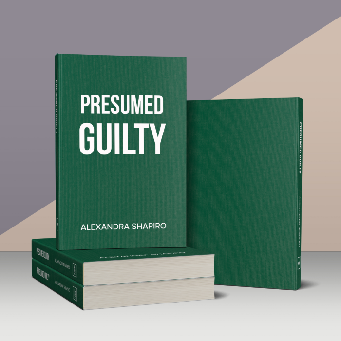 Presumed Guilty by Alexandra Shapiro by Alexandra Shapiro - Indiegogo