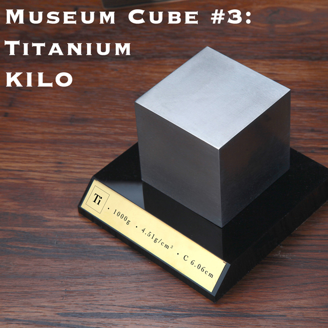 Museum Cube #3: Titanium KILO by Trance Metals - Indiegogo